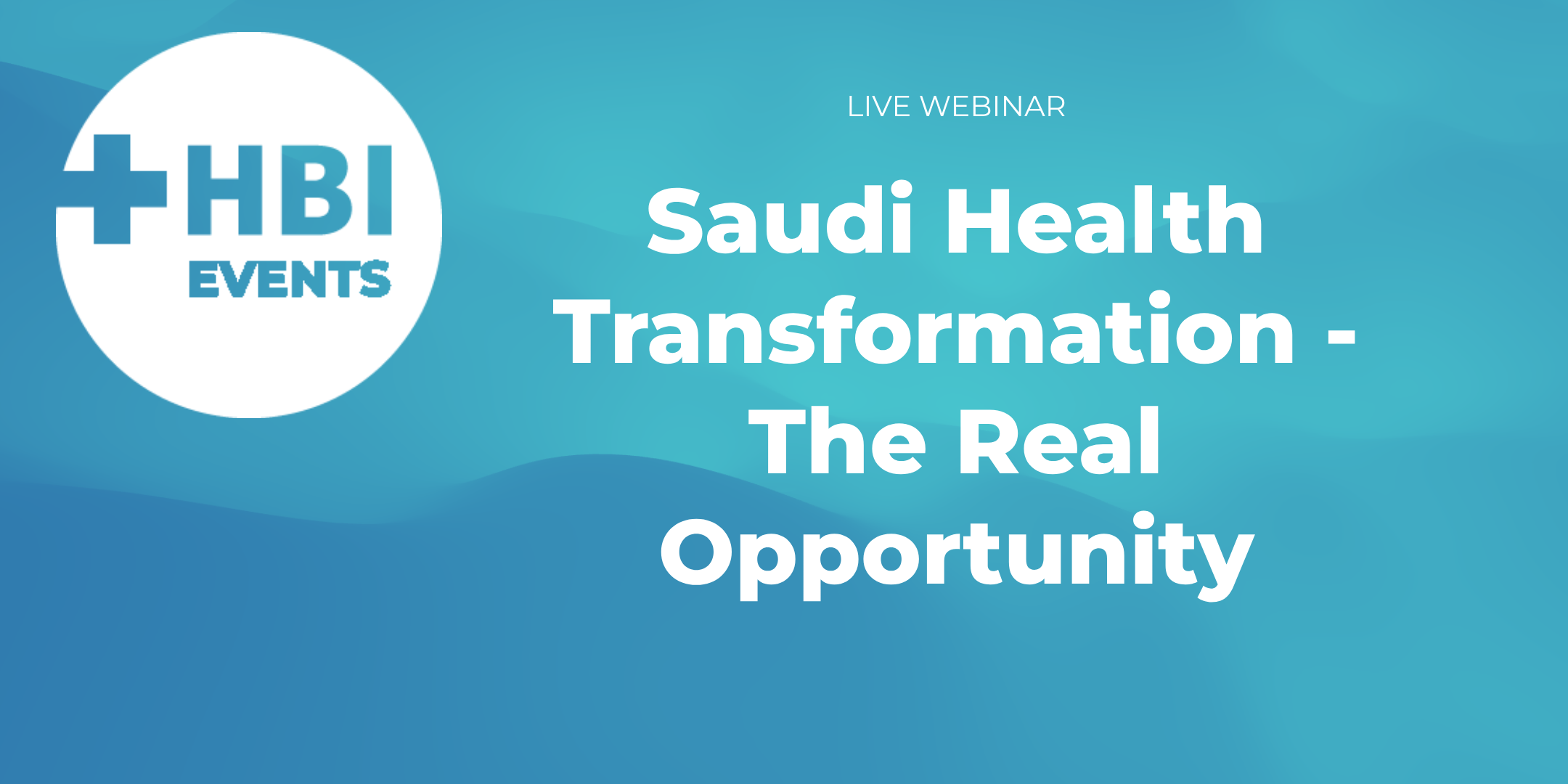 Saudi Health Transformation - The Real Opportunity