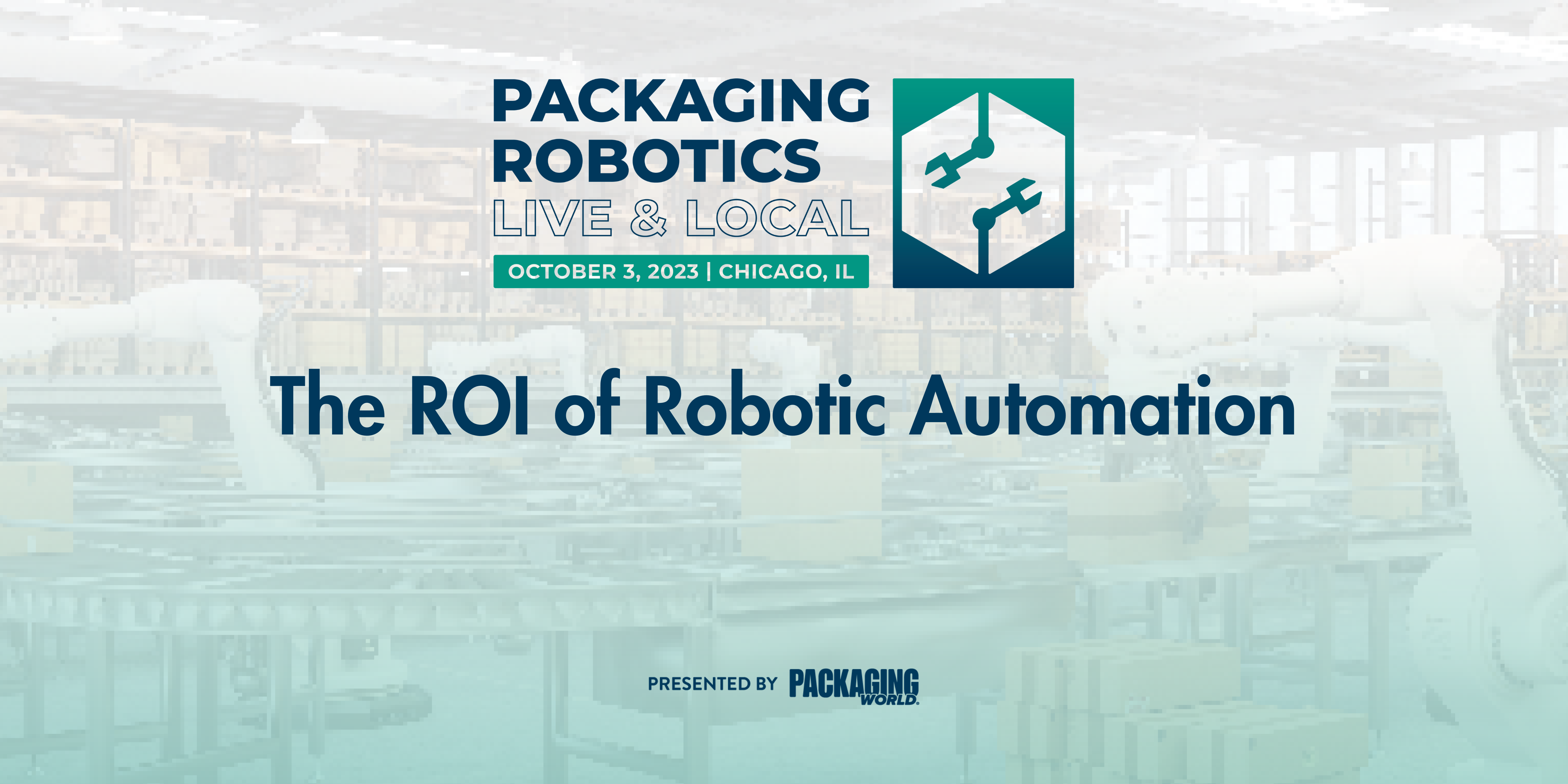 Packaging Robotics Live & Local - Chicago | PMG Events
