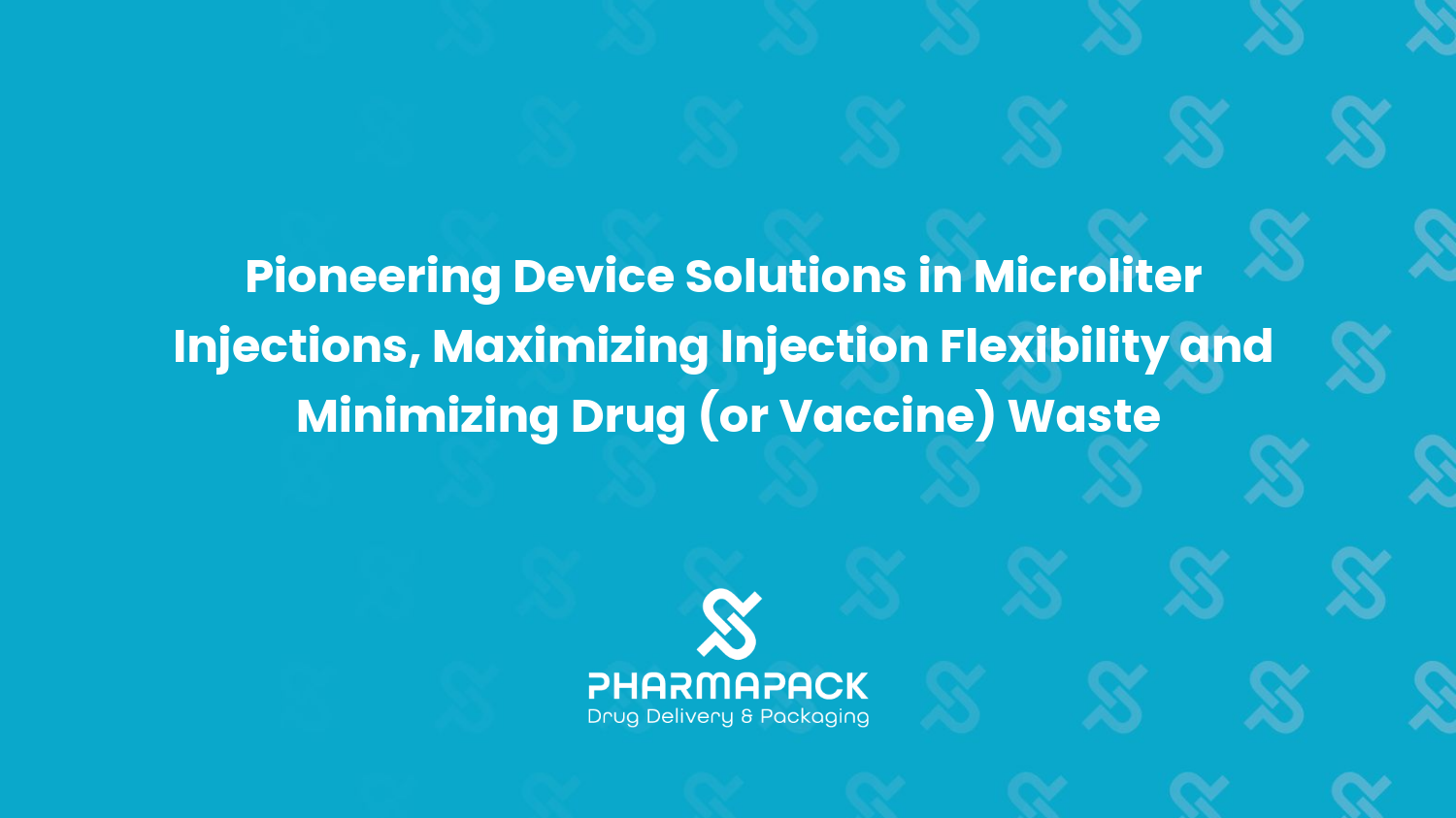 Pioneering Device Solutions in Microliter Injections, Maximizing ...