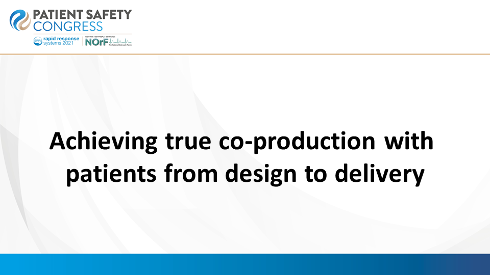 Achieving true co-production with patients from design to delivery