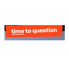 Time to question