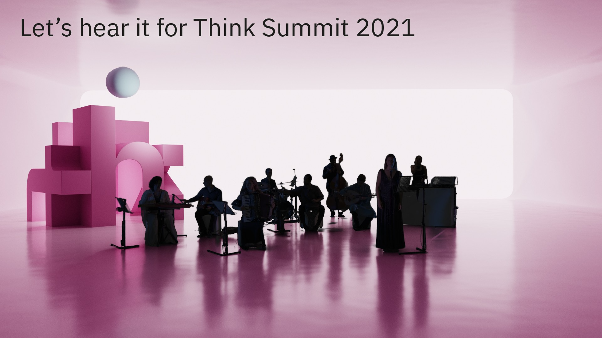 Let’s hear it for Think Summit 2021