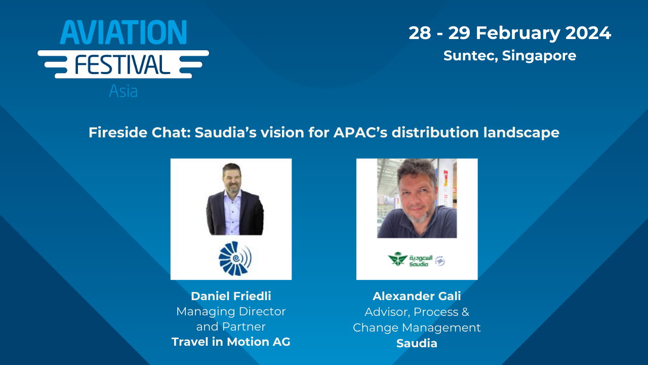Fireside Chat: Saudia’s vision for APAC’s distribution landscape