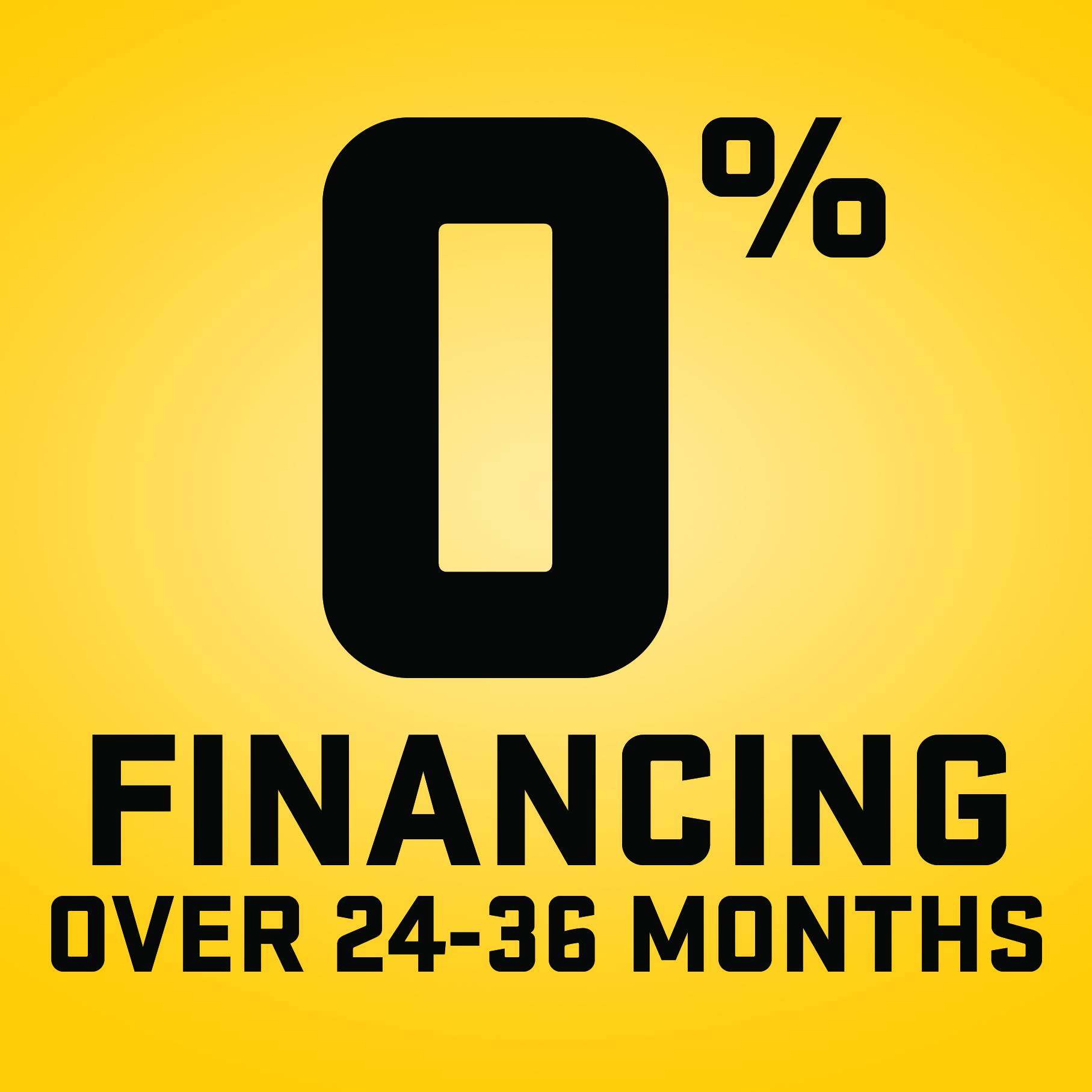 0% Financing over 24-36 months